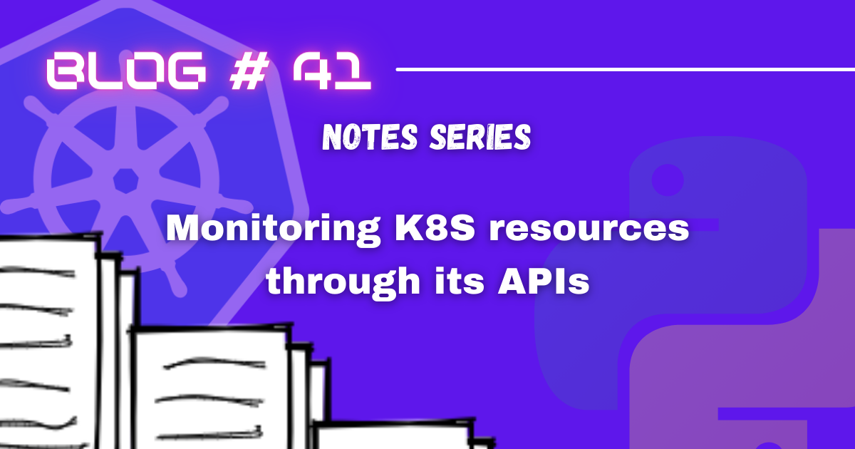 Monitoring K8S resources through its APIs | An honest place where you ... Monitoring K8S resources through its APIs | An honest place where you ...