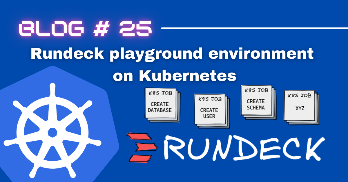 Rundeck playground environment on Kubernetes | An honest place where ...