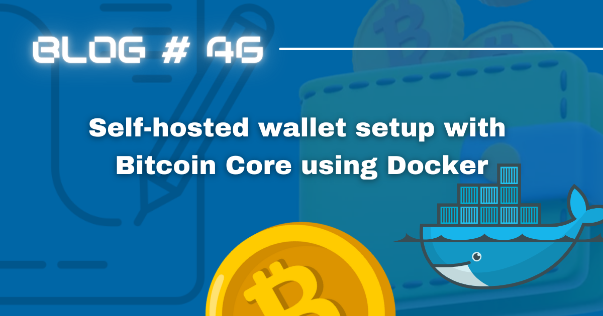 Self Hosted Wallet Setup With Bitcoin Core Using Docker An Honest Place Where You Can Learn